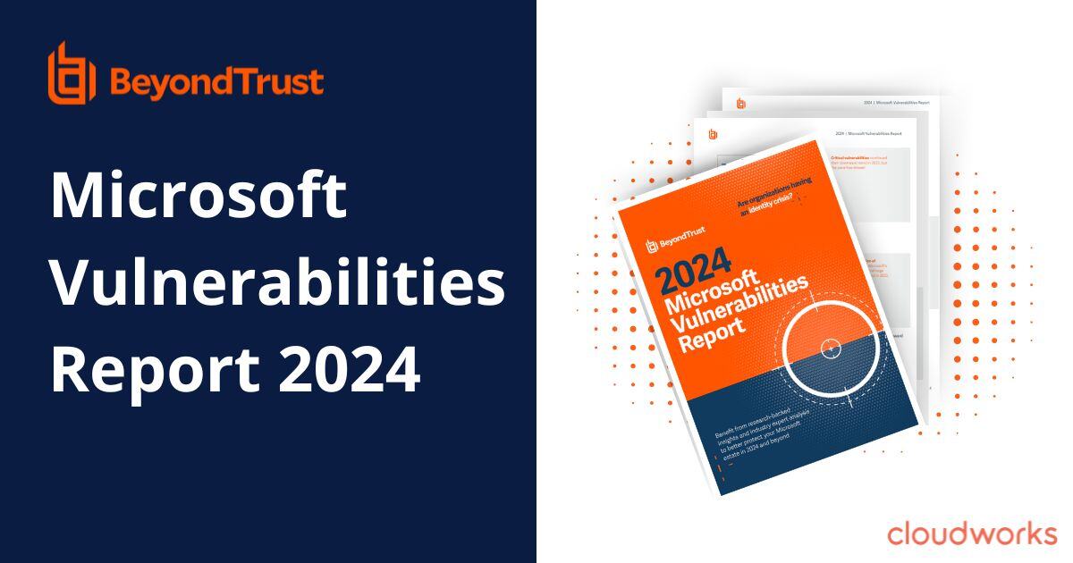 Download The Microsoft Vulnerabilities Report 2024 from BeyondTrust